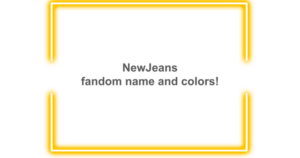 NewJeans fandom name and colors! - K-POP star